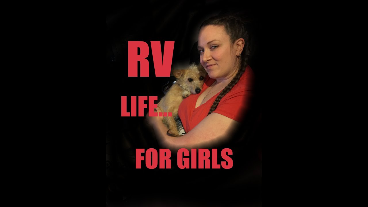 RV life FOR A GIRL - YouTube