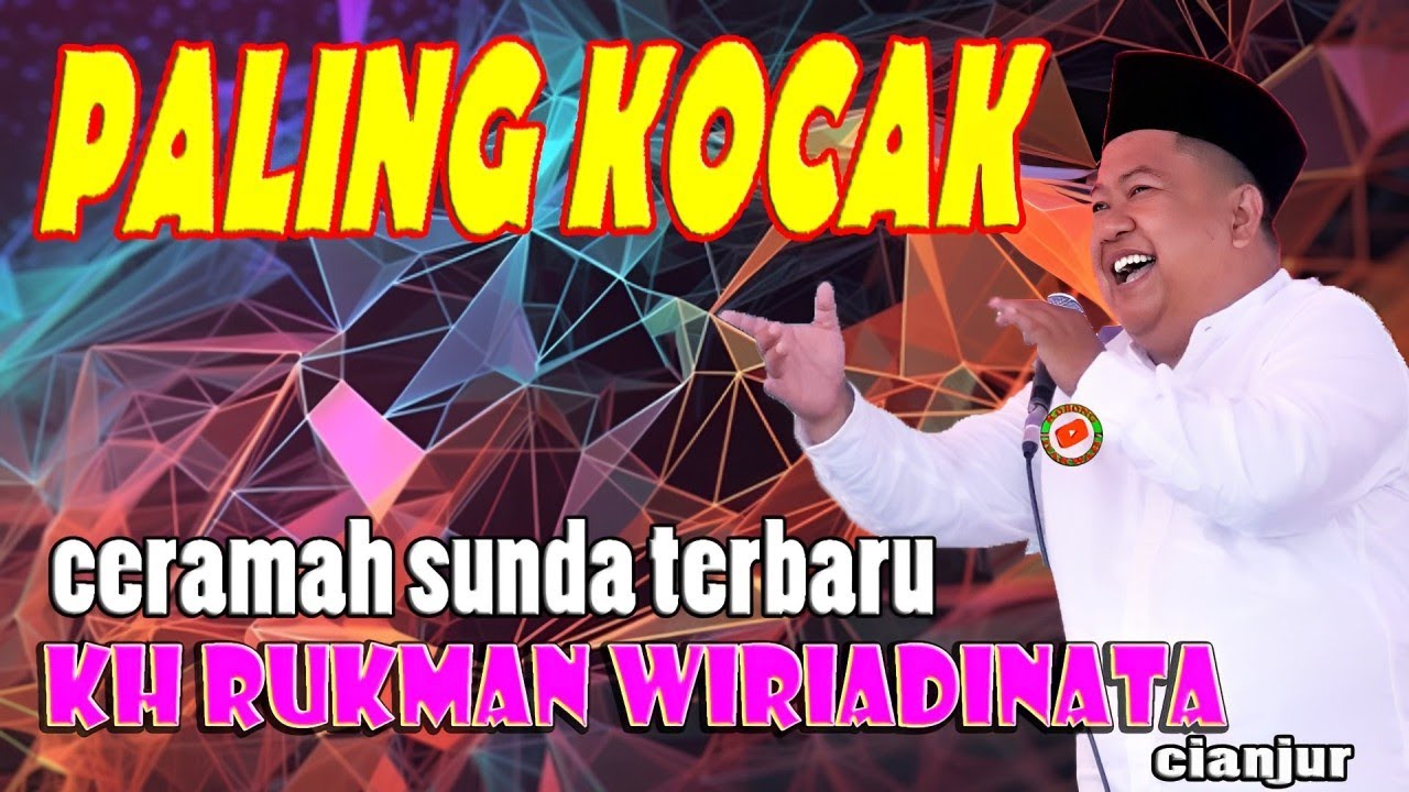 PALING KOCAK CERAMAH SUNDA TERBARU KH RUKMAN WIRIADINATA CIANJUR - YouTube
