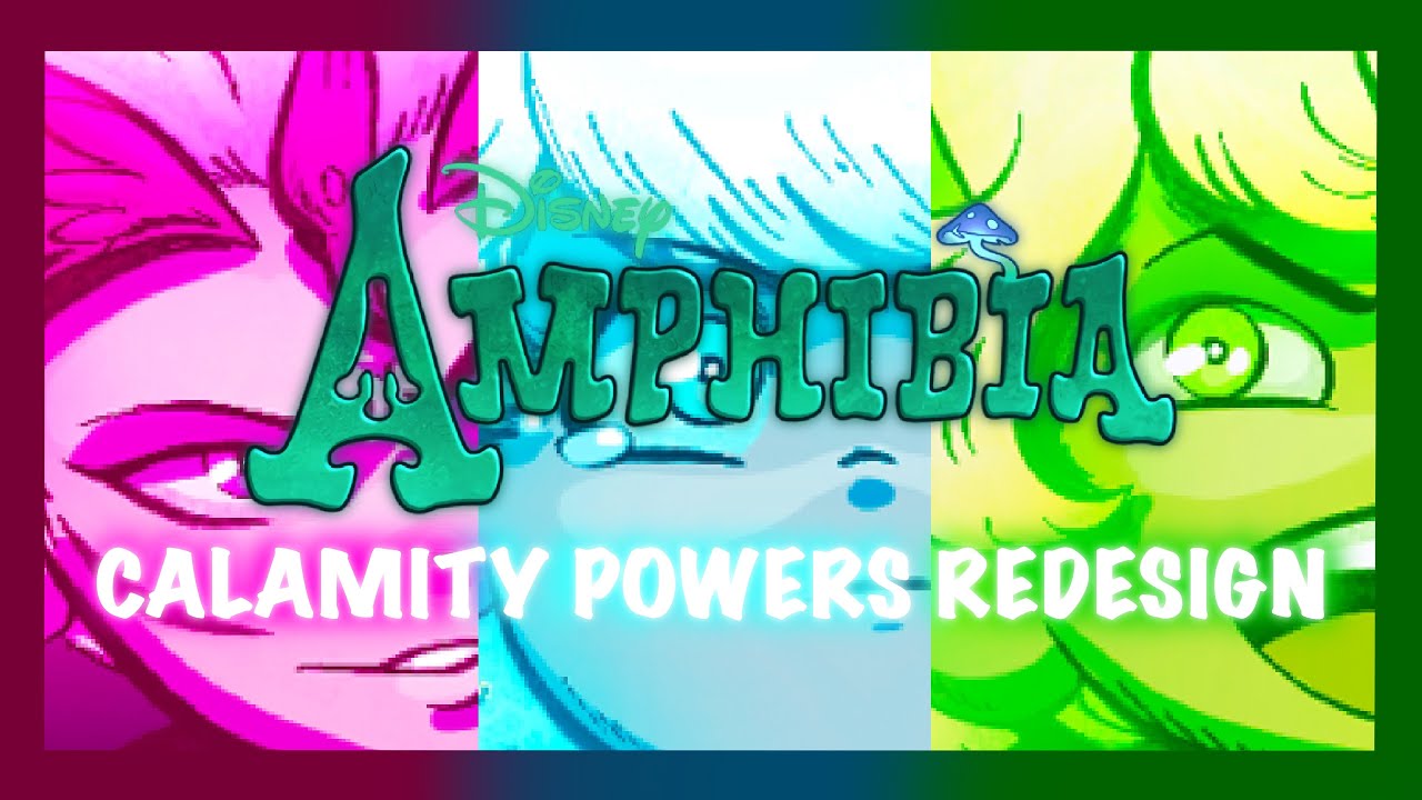 Amphibia — Season 3 Calamity Powers Redesign! - YouTube