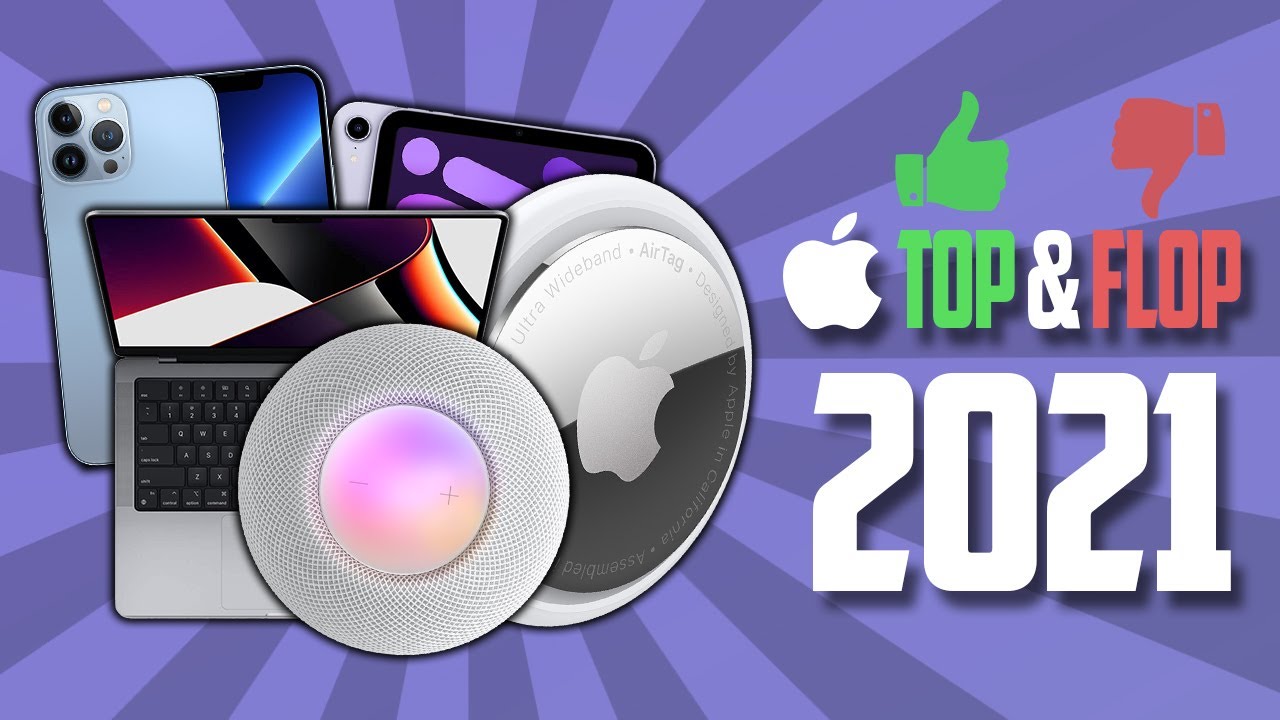 TOP & FLOP APPLE 2021! - YouTube