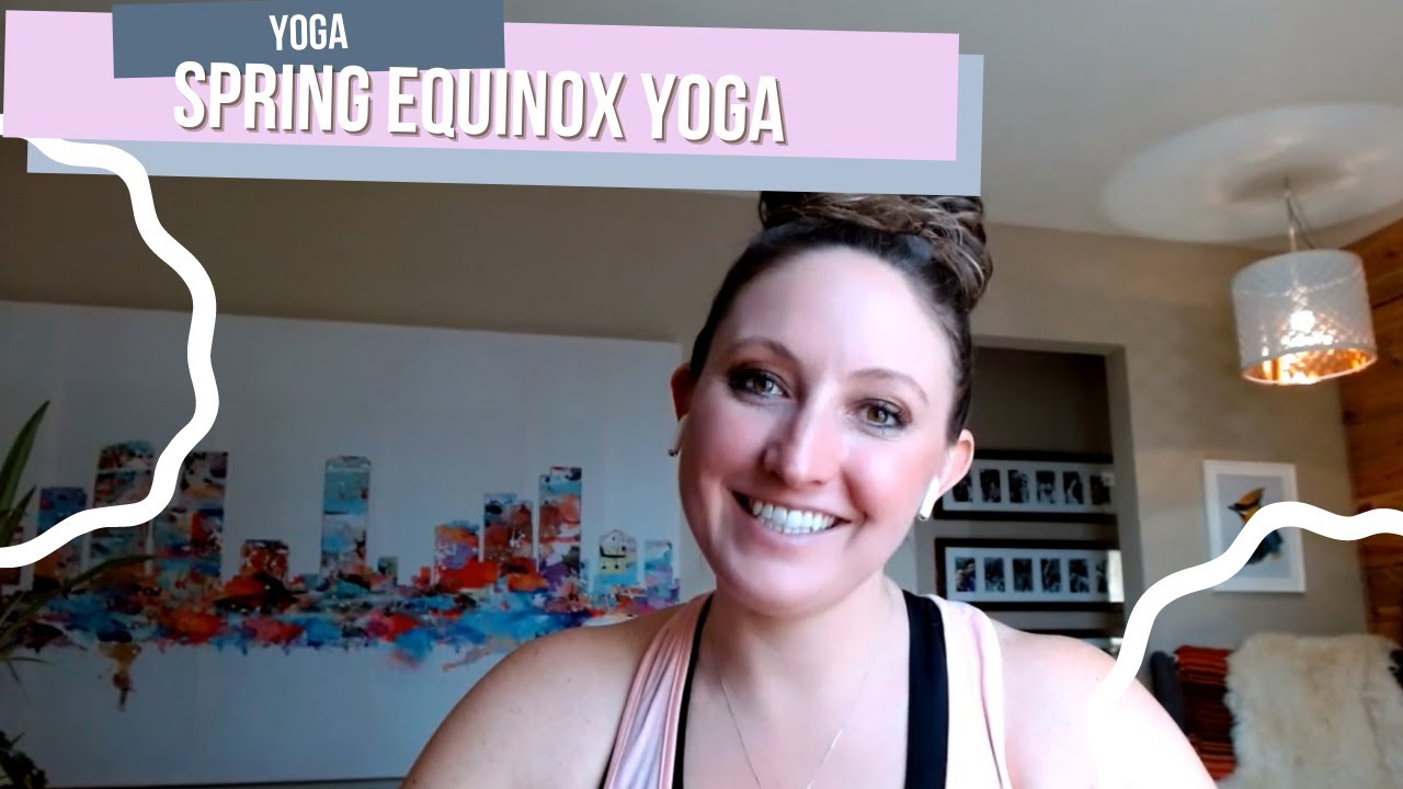 Spring Equinox Yoga Flow - YouTube
