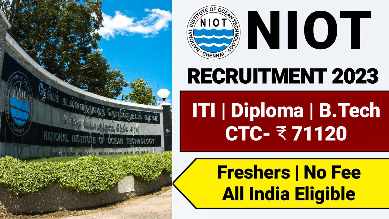 NIOT Recruitment 2023| CTC ₹ 71120| NIOT Vacancy 2023|NIOT Notification ...