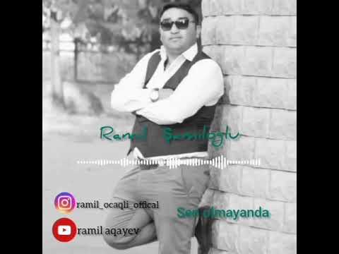 RAMİL Şamiloqlu Sən olmayanda 2020