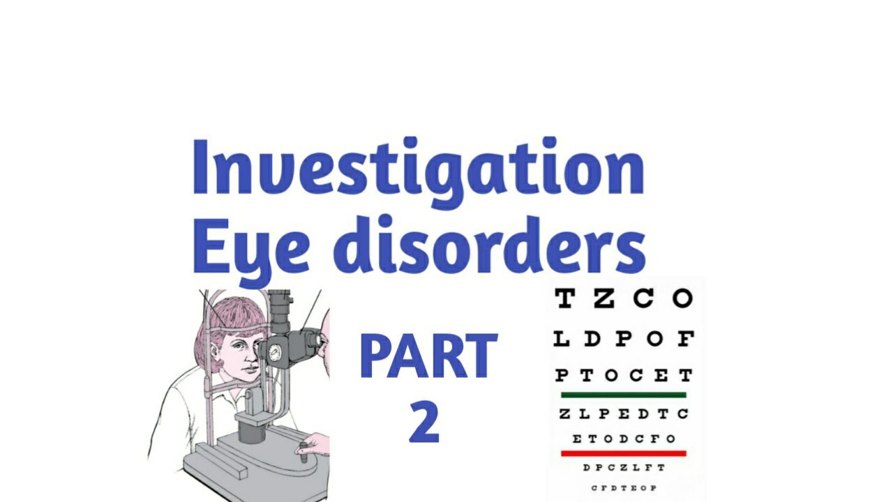 INVESTIGATION OF EYE PART 2 / EYE DISORDERS / B Sc nursing third year ...