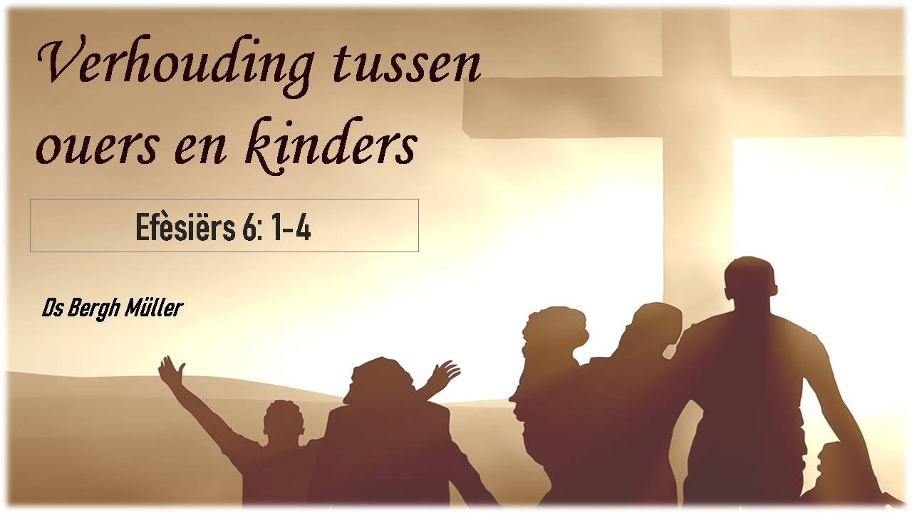 Verhouding tussen ouers en kinders - Efesiers 6: 1-4 - YouTube