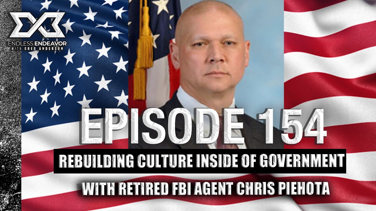 EP 154 Rebuilding Culture Inside of Gov w Retired FBI Agent Chris ...