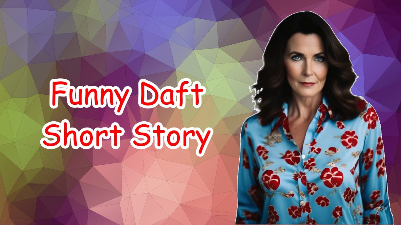 Daft Funny Short Story 1 - YouTube