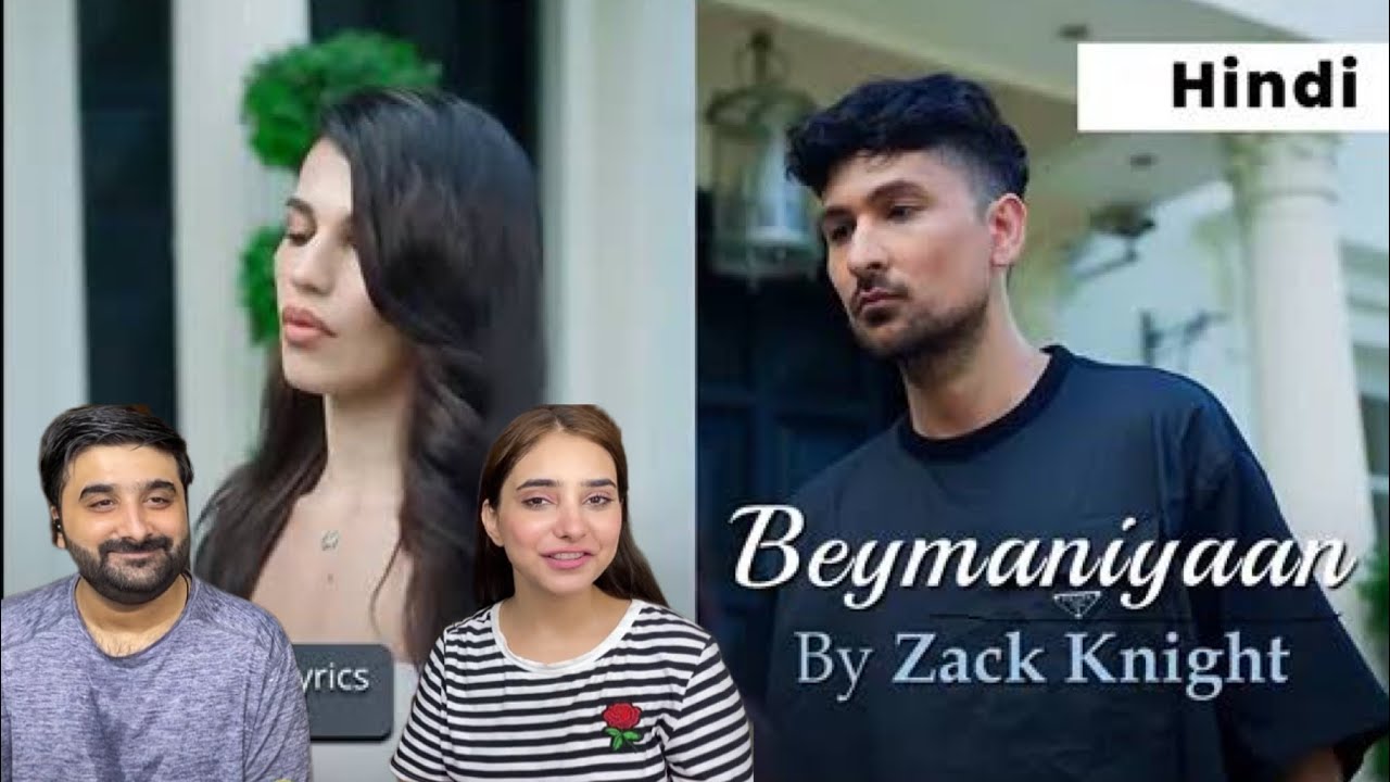 ZACK KNIGHT | BEYMANIYAAN | PAKISTANI REACTION VIDEO 🫰🏻 - YouTube