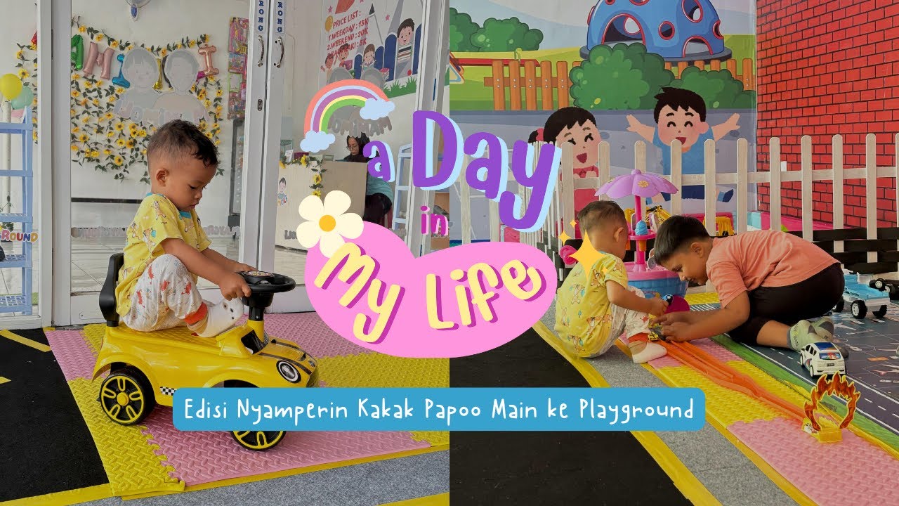 A Day in My Life - Edisi Nyamperin Kakak Papoo Main ke Playground - YouTube