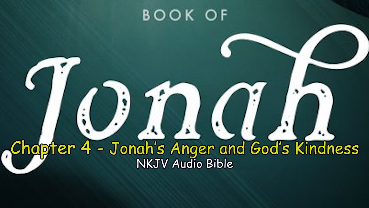 Jonah 4 - Jonah’s Anger and God’s Kindness - YouTube