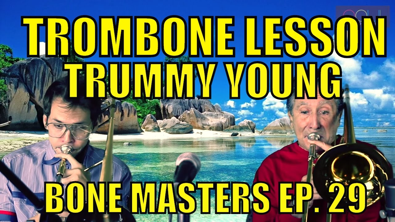 Trombone Lessons: Trummy Young - Bone Masters: Ep. 29 - Ira Nepus ...