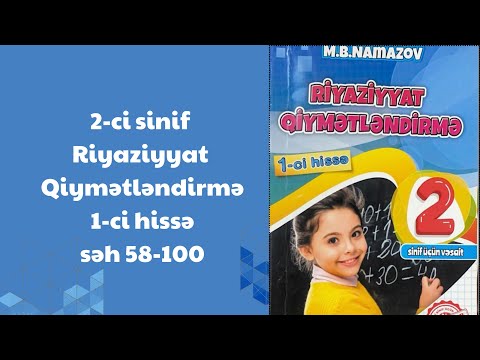 Riyaziyyat qiymetlendirme 1-ci hisse 2-ci sinif ..Namazov test vesaiti seh 58-100