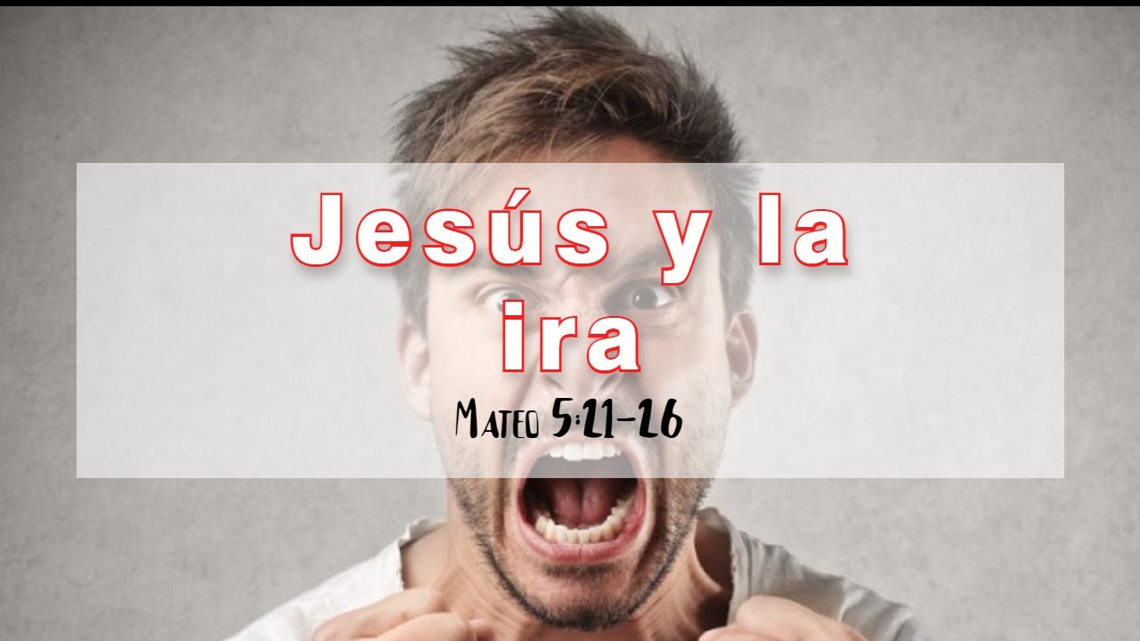 Jesús y la ira - YouTube