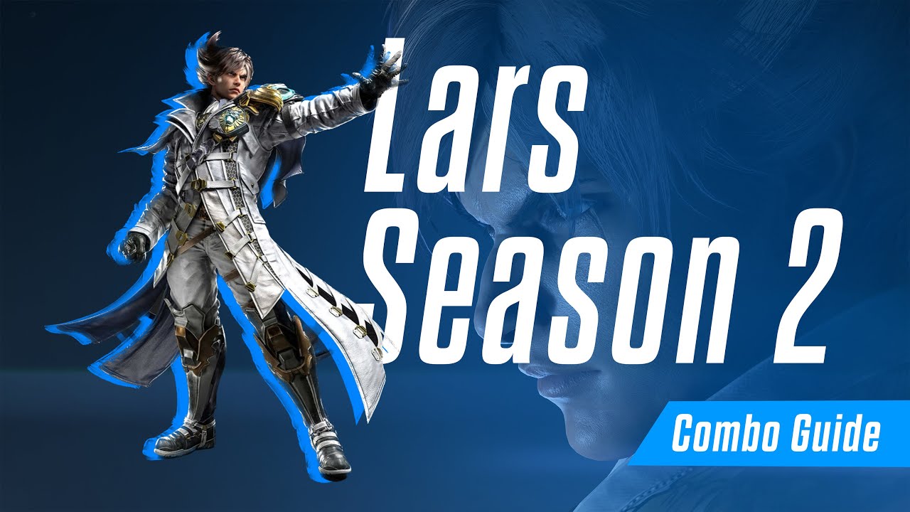 Lars Season 2 Combo Guide | Tekken 8 - YouTube