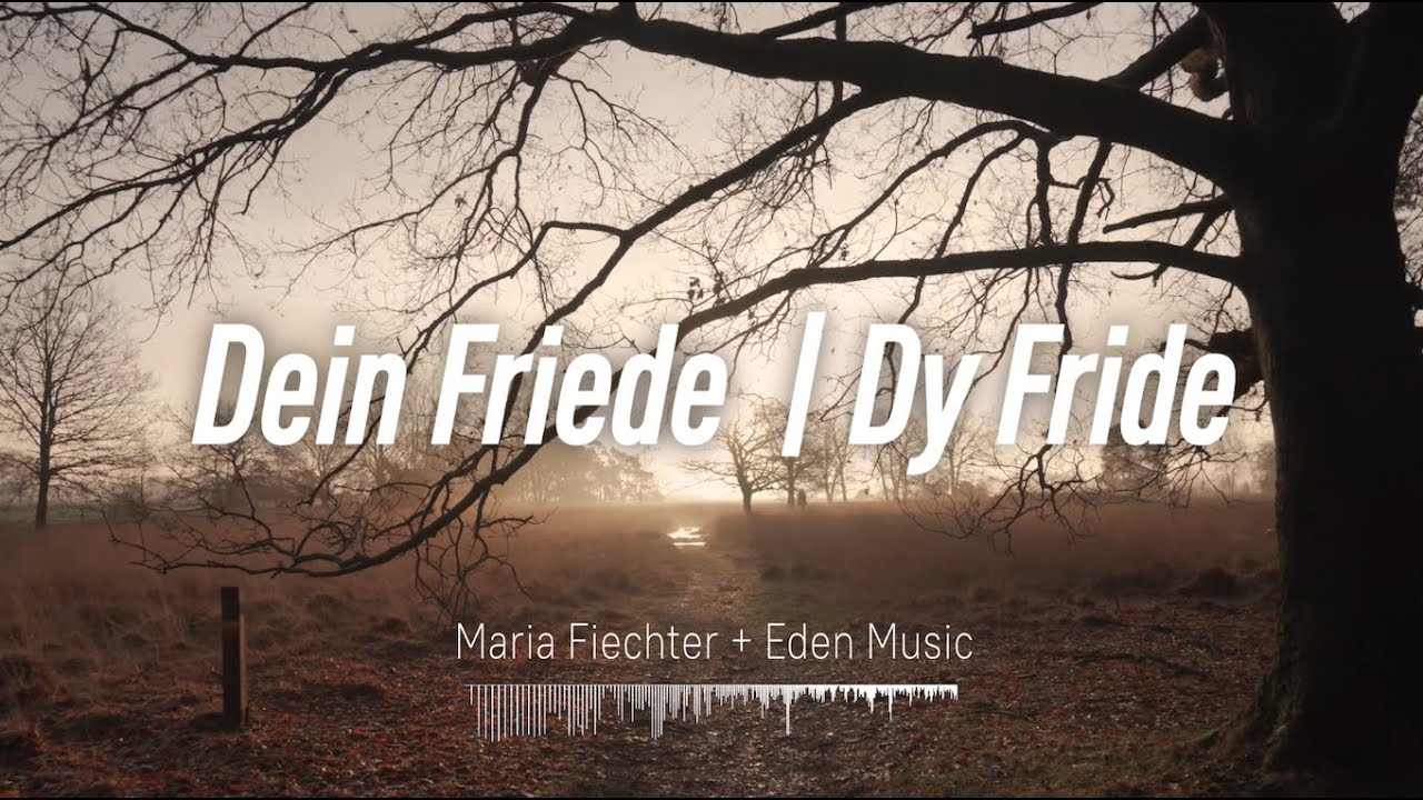 Dein Friede | Dy Fride (Lyrics Video) von Maria Fiechter + Eden Music ...