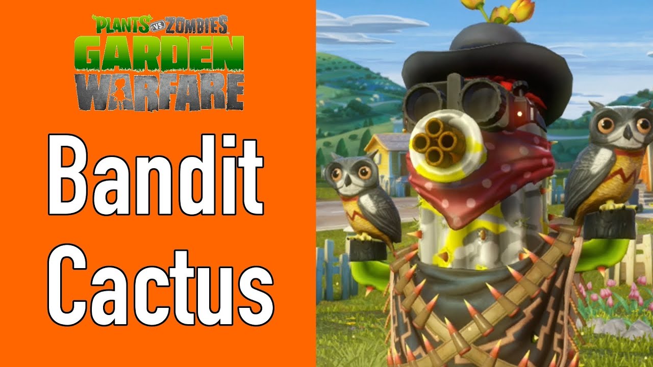 Plants Vs Zombies Garden Warfare Bandit Cactus Gameplay - YouTube