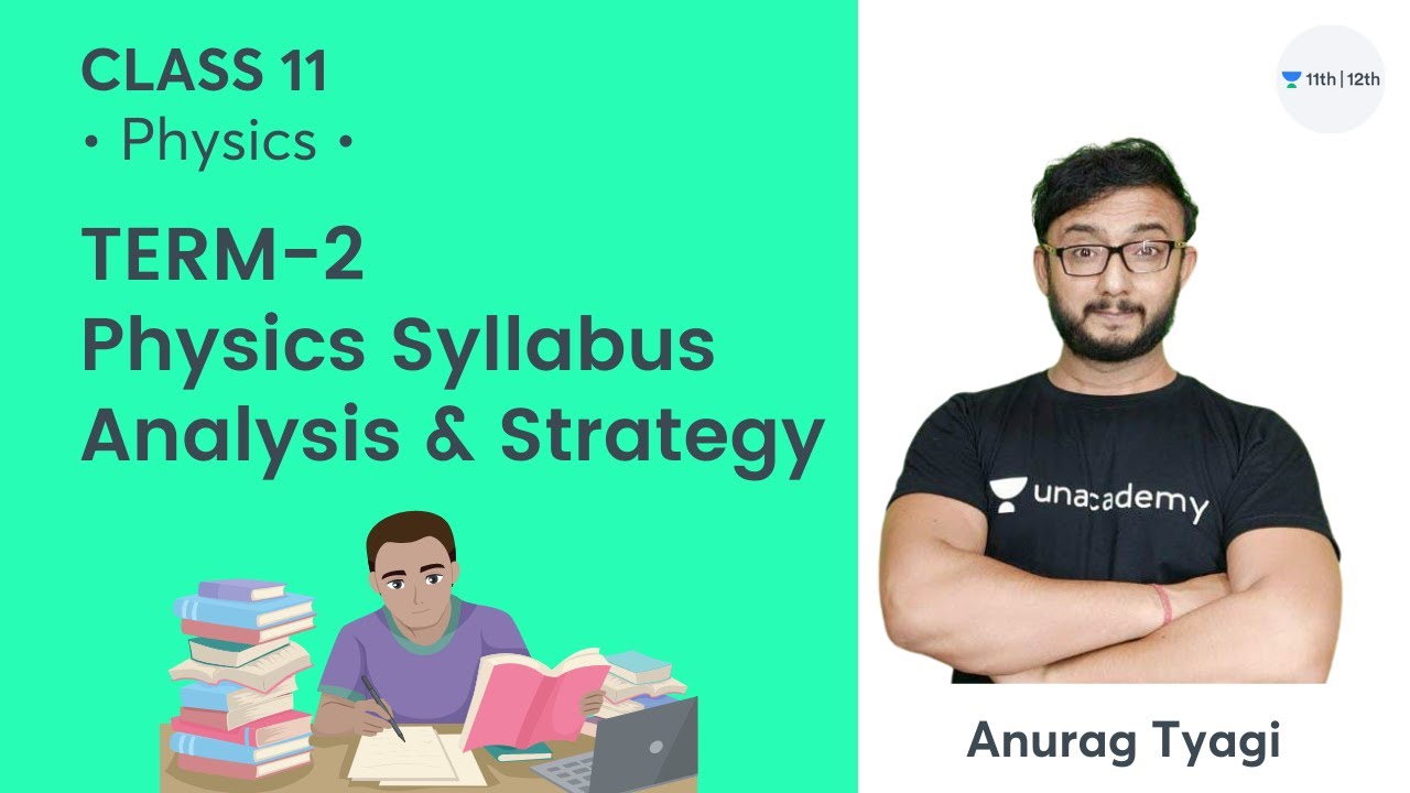 Term 2: Syllabus Analysis & Strategy | Class 11 Physics | Unacademy ...