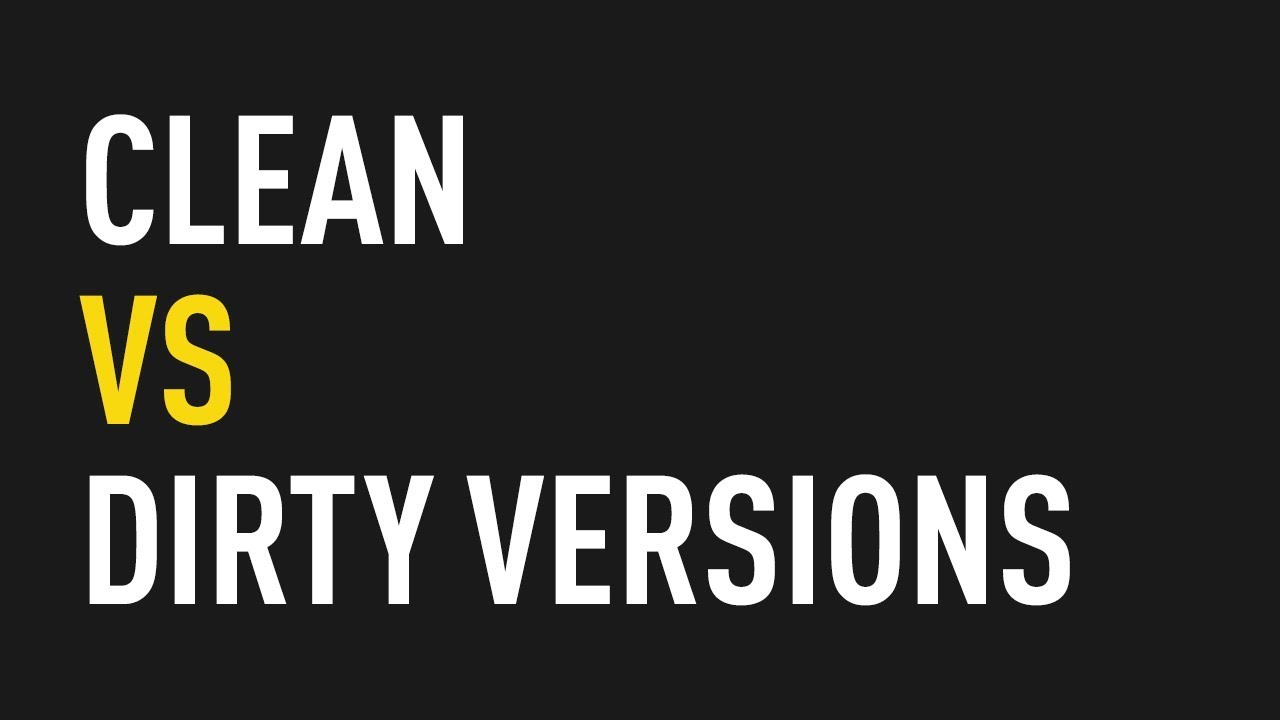 Clean vs. Dirty Versions of Tracks | Share the Knowledge - YouTube