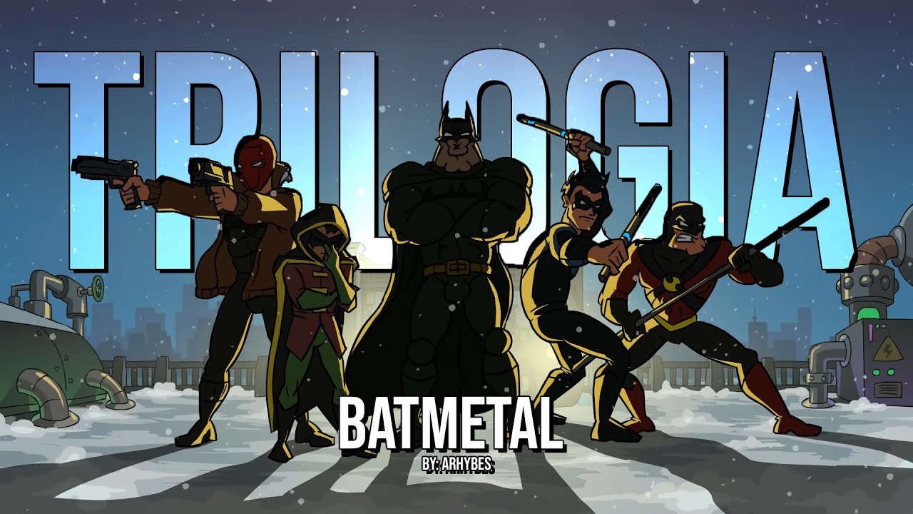 [BATMETAL] REPASO DE LA TRILOGIA [arhyBES] - YouTube