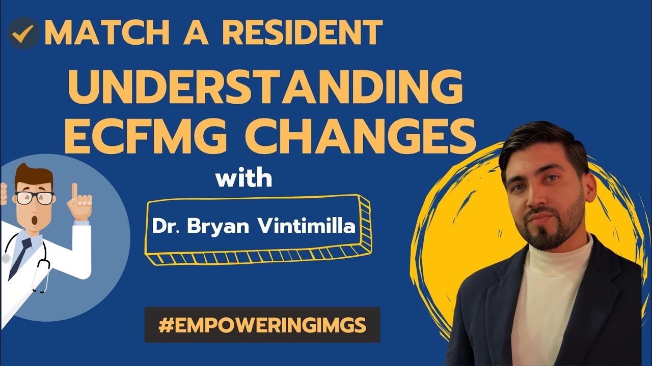Understanding the 2024 ECFMG Changes with Dr. Bryan Vintimilla - YouTube