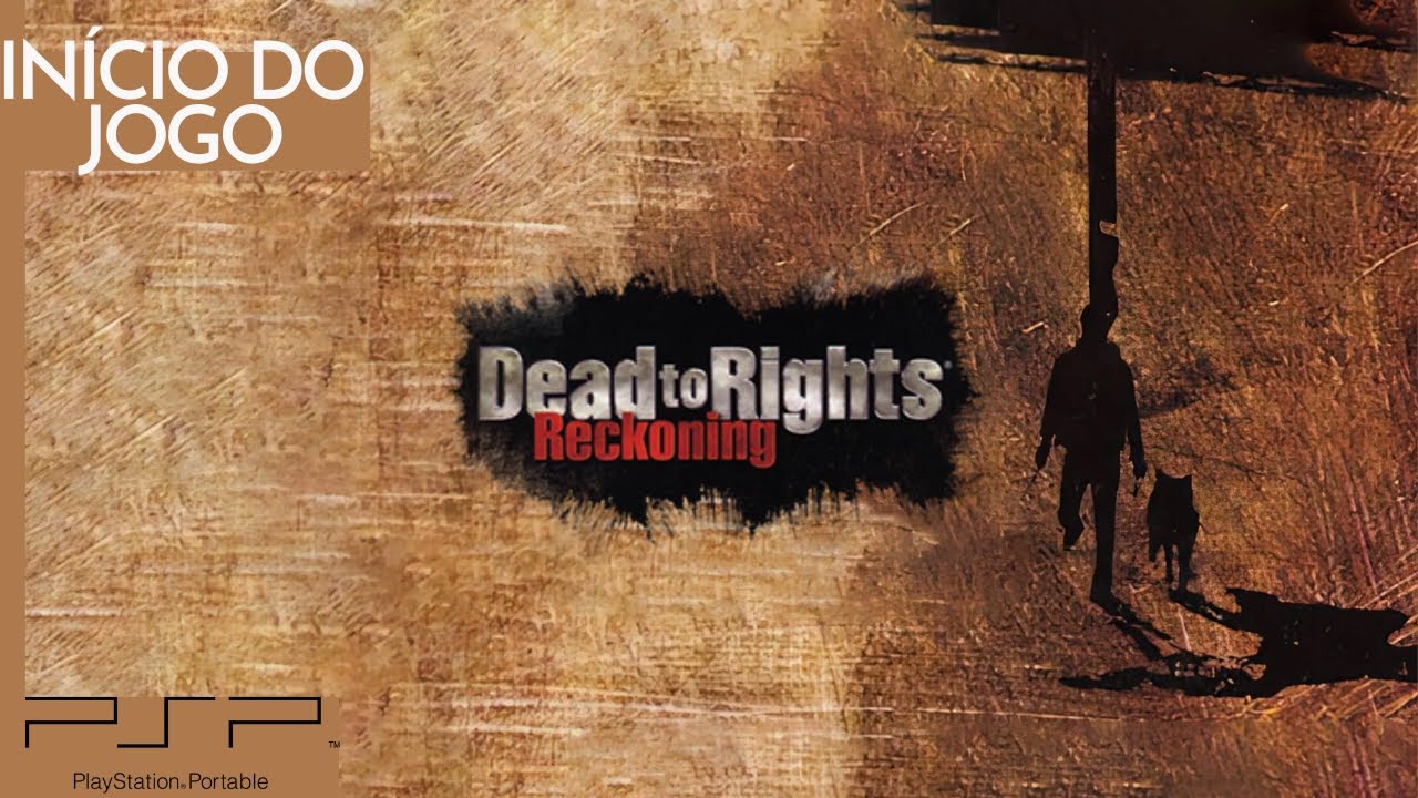 DEAD TO RIGHTS: RECKONING - INÍCIO DO JOGO (PSP) - YouTube