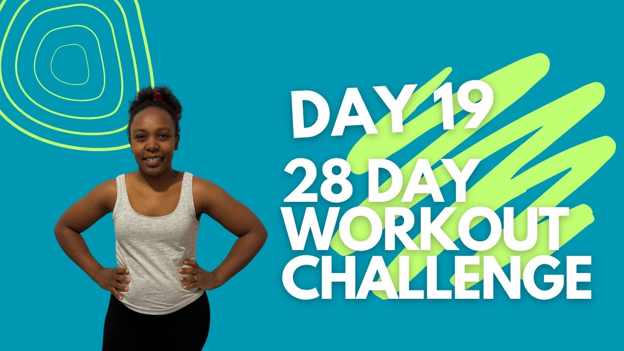 Day 19 of 28-Day Workout Challenge - YouTube