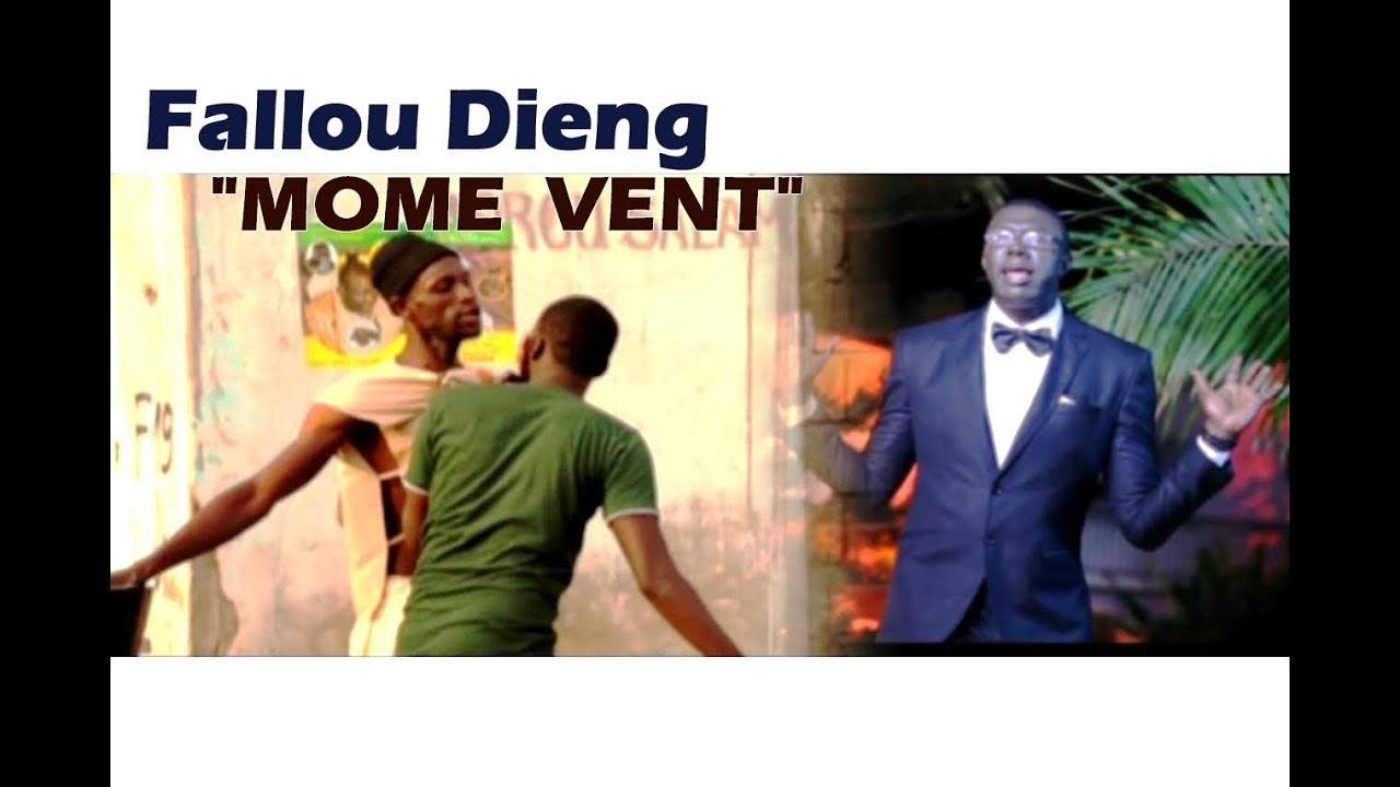 Nouveau Clip Fallou Dieng - MOME VENT - YouTube