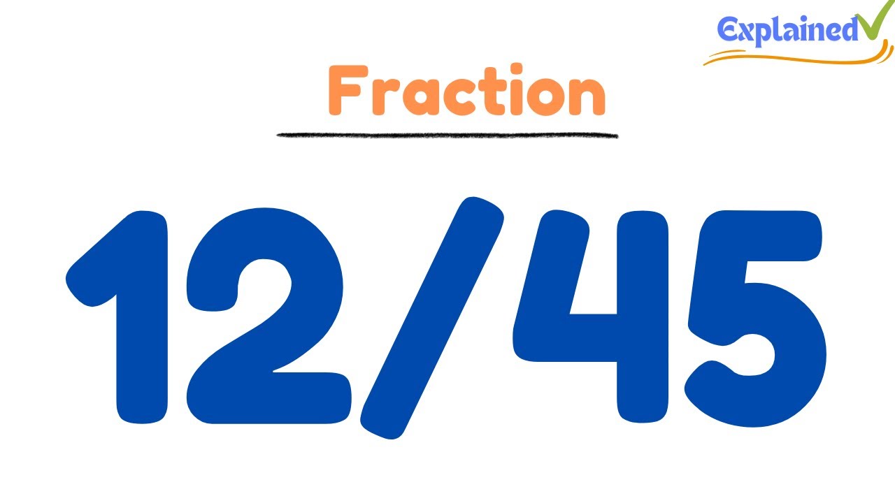 How to Simplify the Fraction 12/45 - YouTube