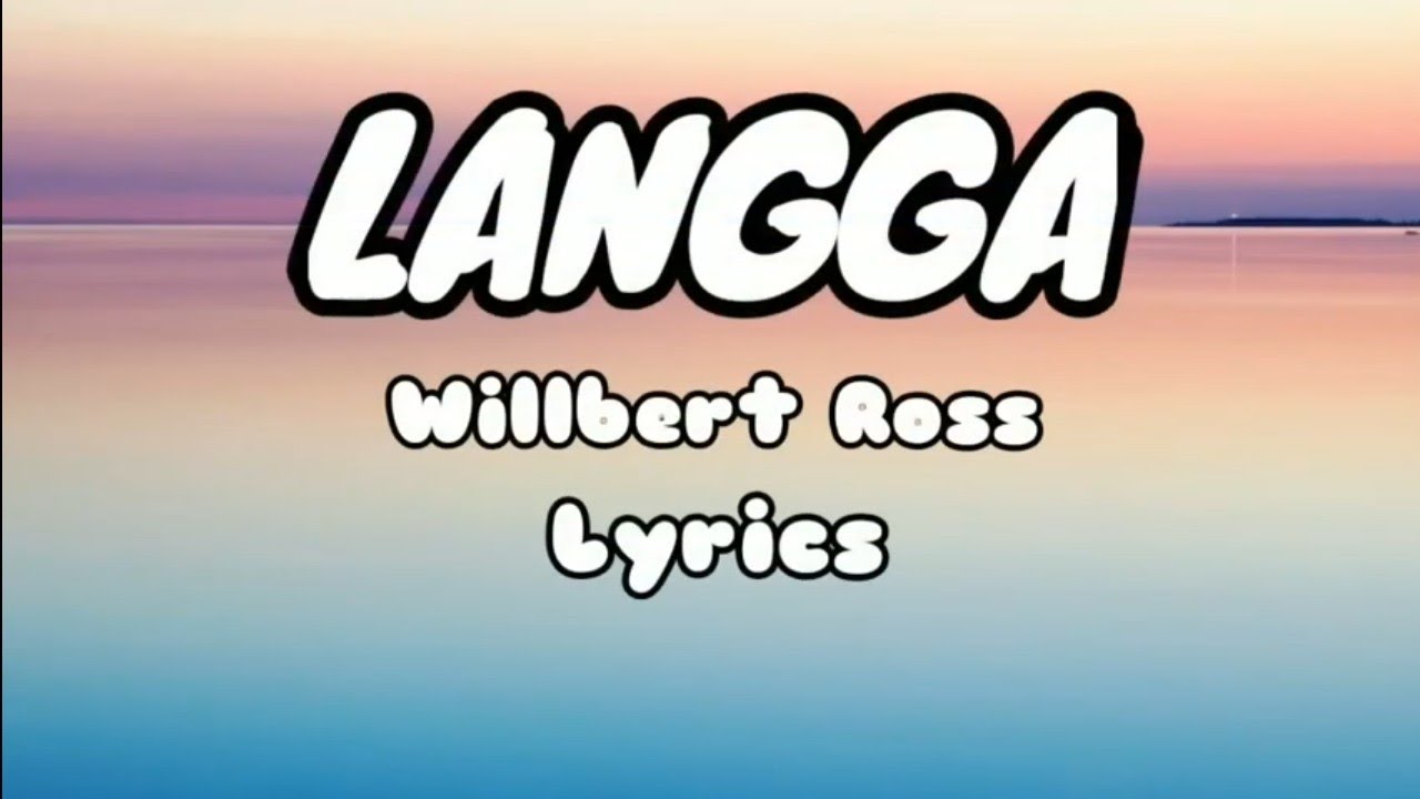 Langga - Wilbert Ross (Lyrics) - YouTube