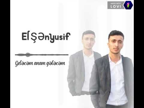 ElŞƏN  YUSİF GELECEM ANAM GELECEM  #trending #global #2025