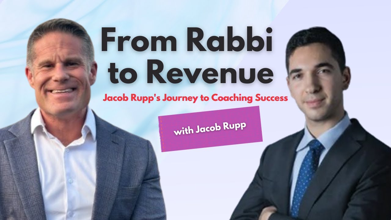 From Rabbi to Revenue: Jacob Rupp's Journey to Coaching Success - YouTube