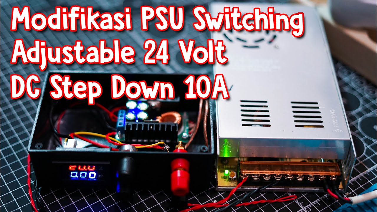 Modifikasi PSU Switching Adjustable 24 Volt DC Step Down 10A - YouTube