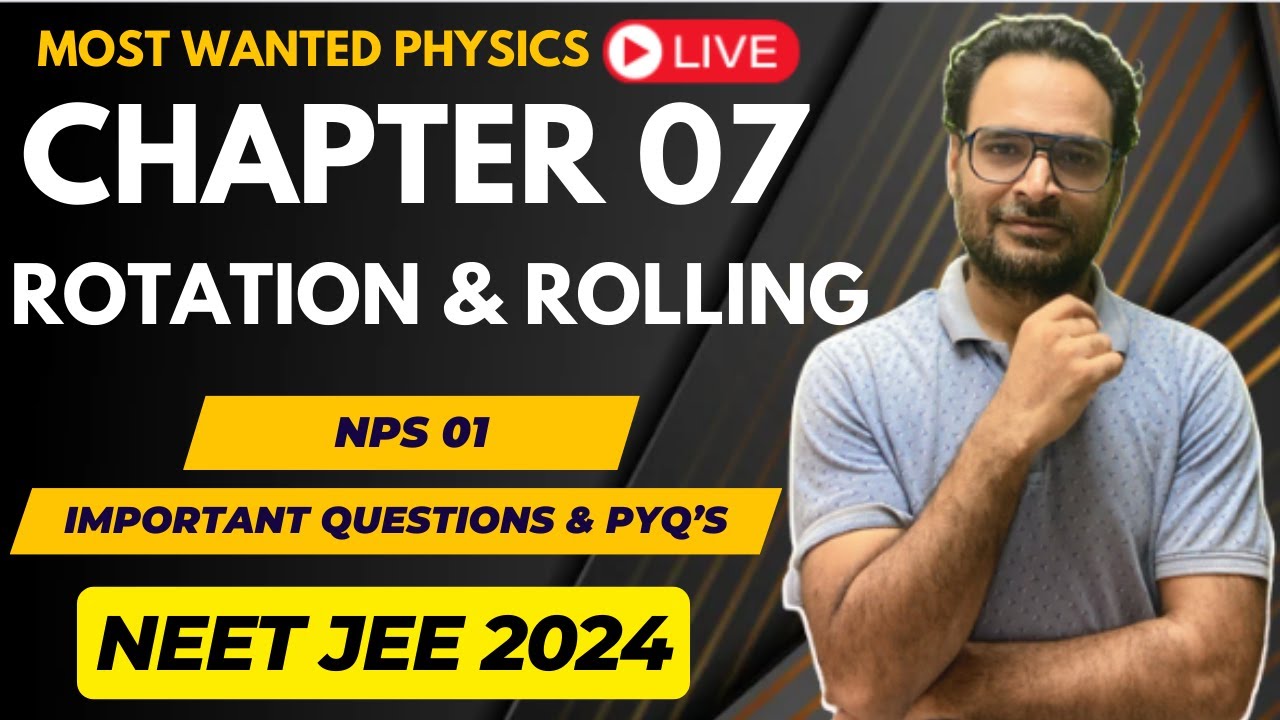 Class 11 | Ch 07 | Rotation & Rolling | Imp Questions & PYQ 01 | NEET ...
