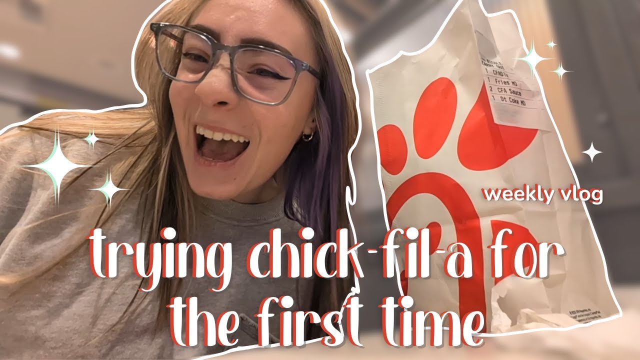 trying chick-fil-a for the first time! | weekly vlog - YouTube