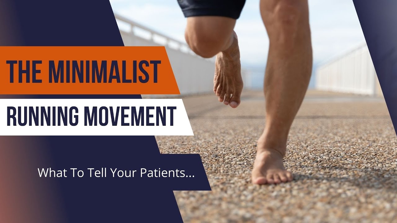 The Minimalist Running Movement: How to Educate Your Patients - YouTube