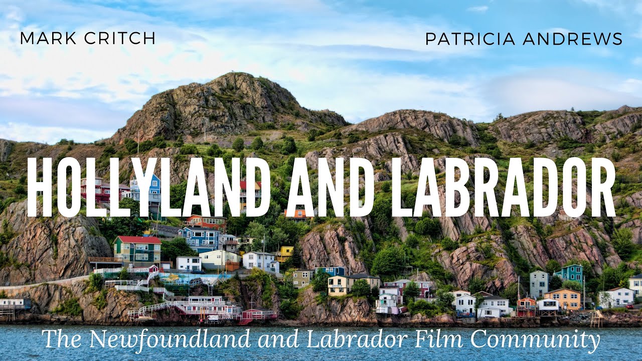 Hollyland and Labrador: Documentary on The Newfoundland and Labrador ...