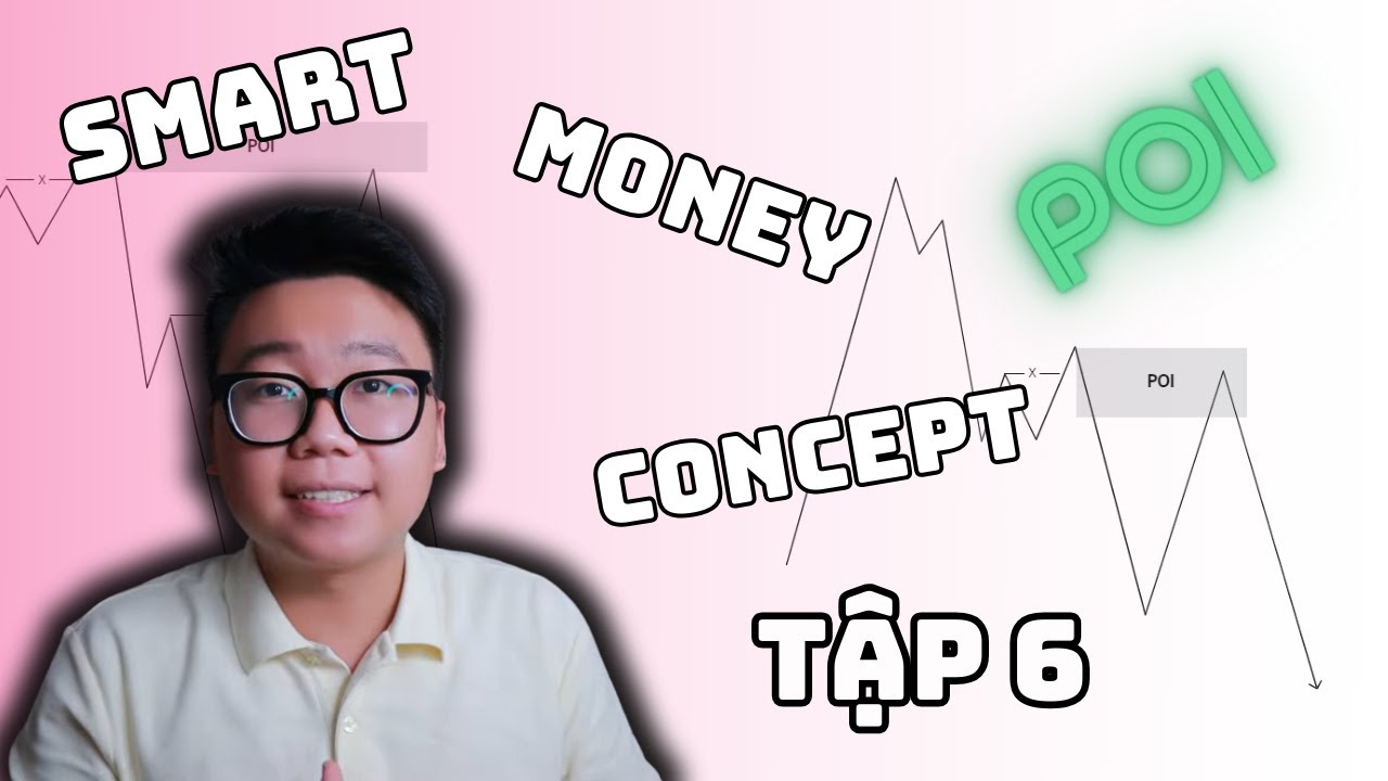 Smart Money Concept | Tập 6 | POI và CHoCH nâng cao - YouTube