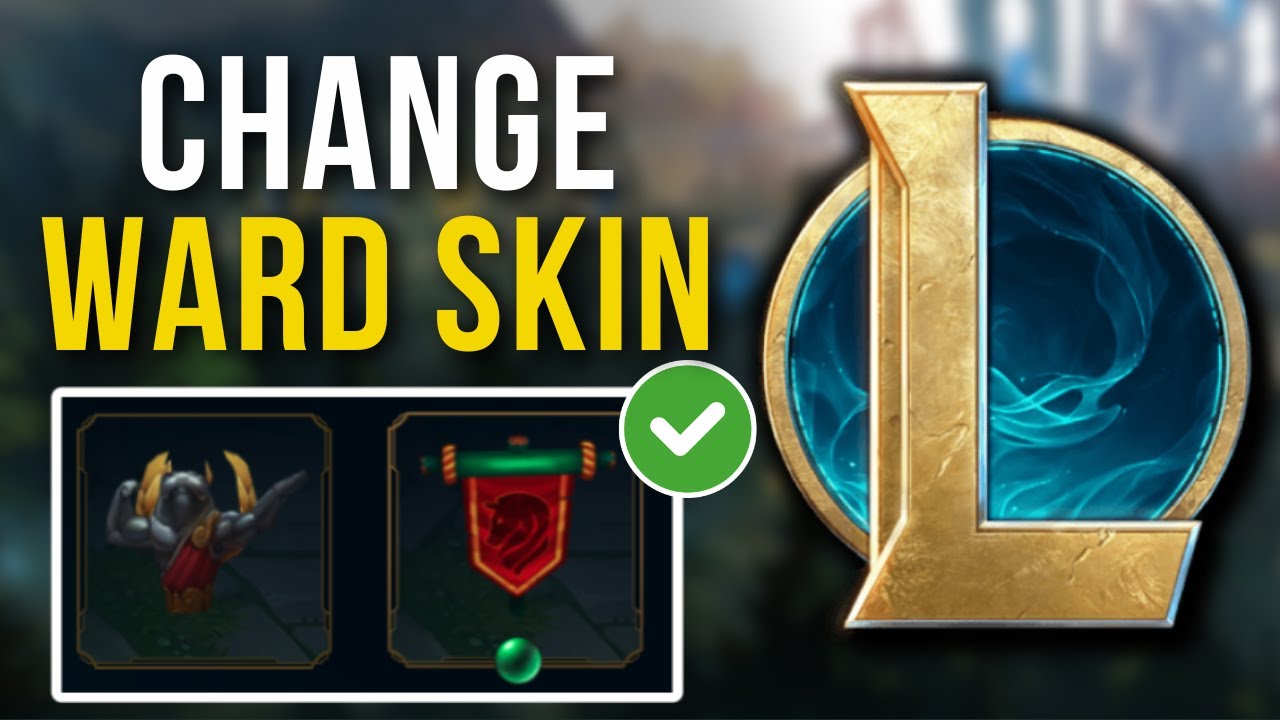 How To Change Ward Skin In League Of Legends (2024) - YouTube