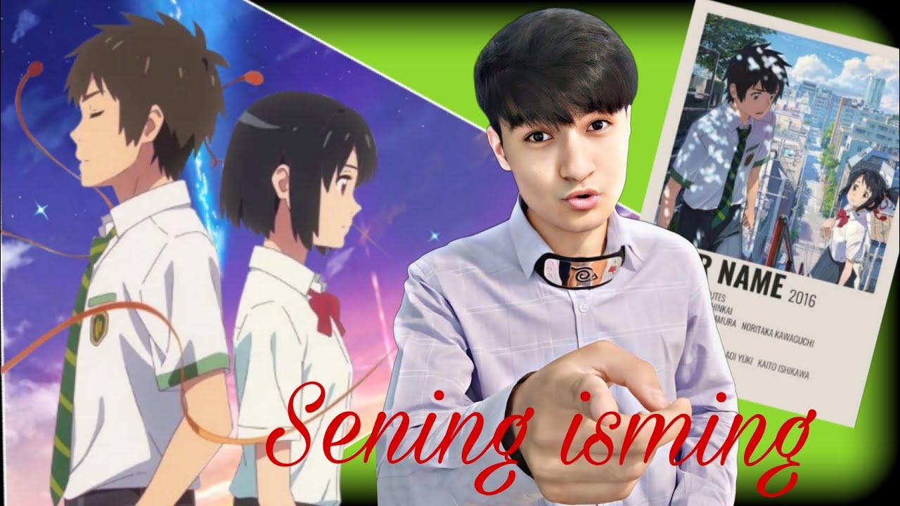 SENING ISMING o'zbek tilida Your name uzbek tilida to'liq anime. - YouTube