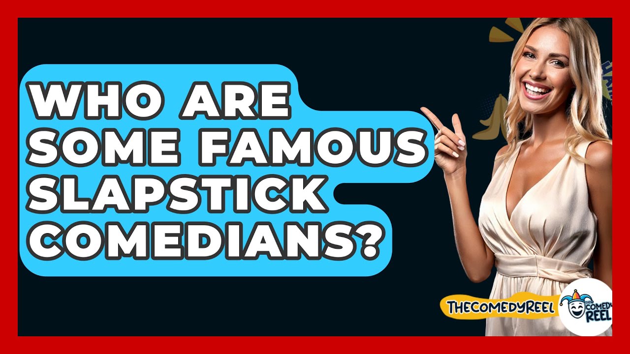 Who Are Some Famous Slapstick Comedians? - The Comedy Reel - YouTube
