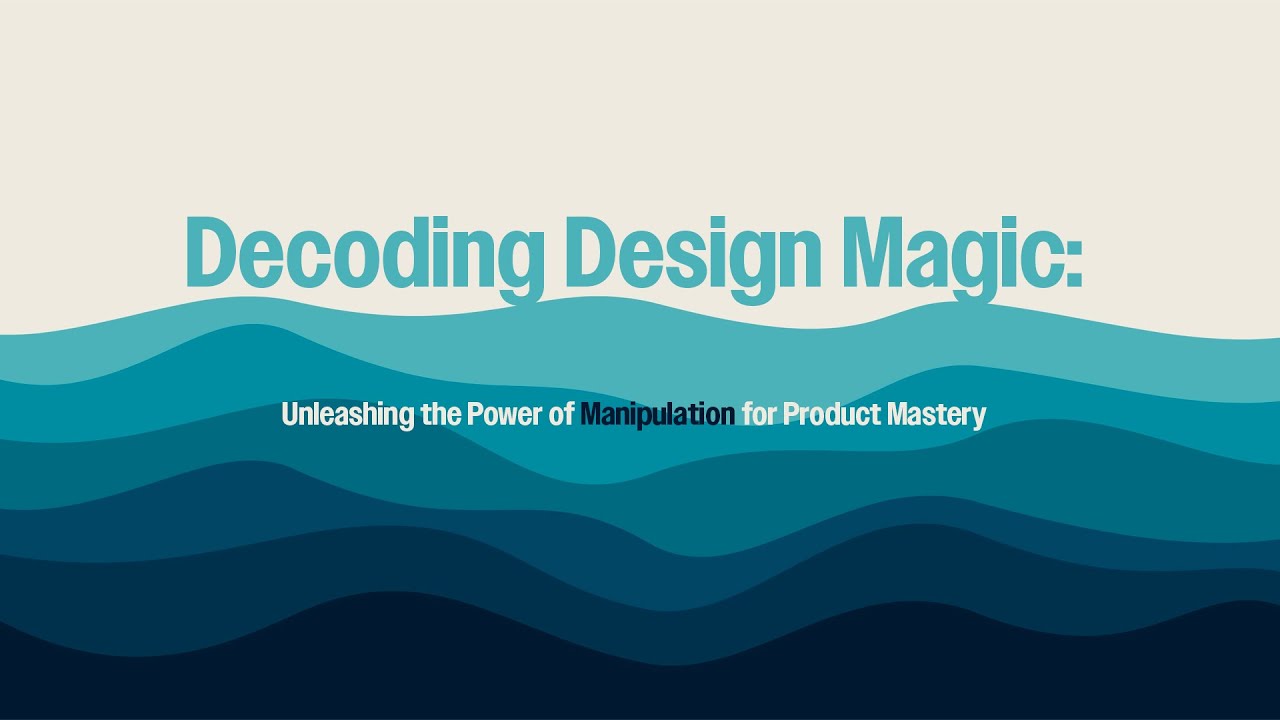 Decoding Design Magic: Unleashing the Power of Manipulation for Product ...