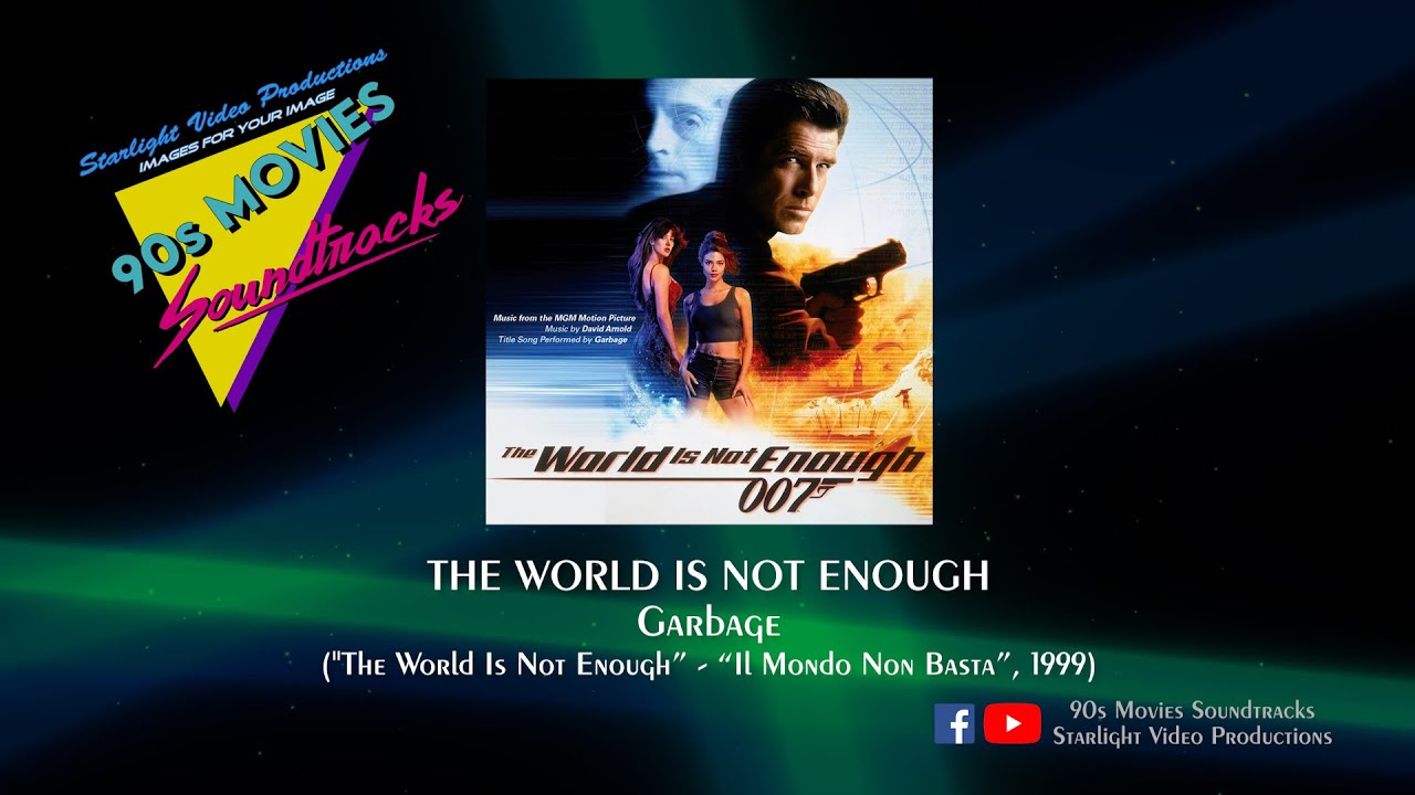 The World Is Not Enough - Garbage ("The World Is Not Enough", 1999 ...