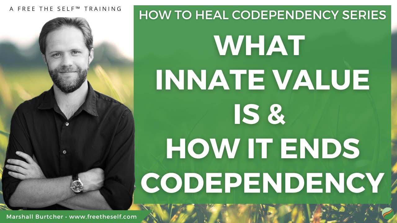 What Innate Value Is & How It Ends Codependency - YouTube