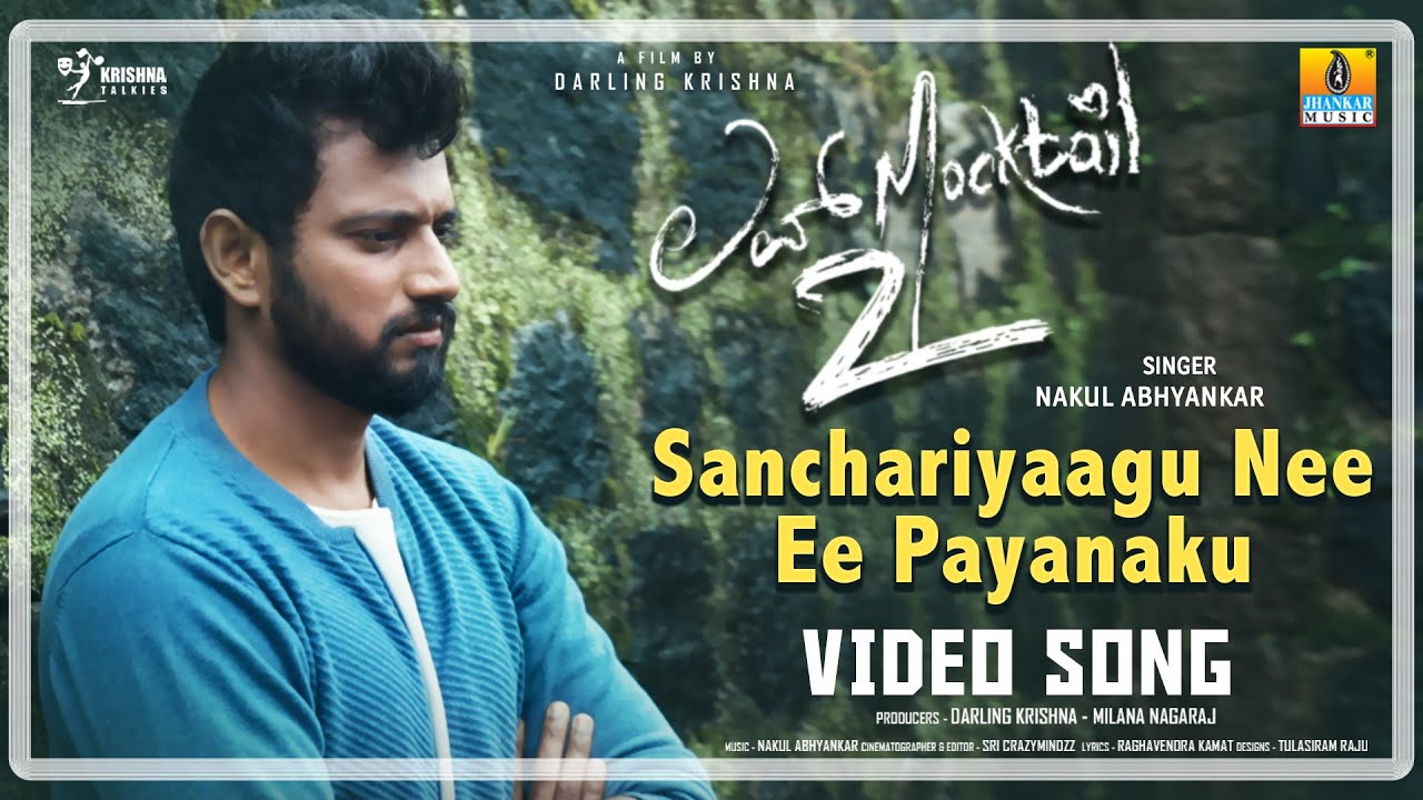 Sanchariyagu Nee Ee Payanaku - 4K Video Song | Love Mocktail 2 | Nakul ...