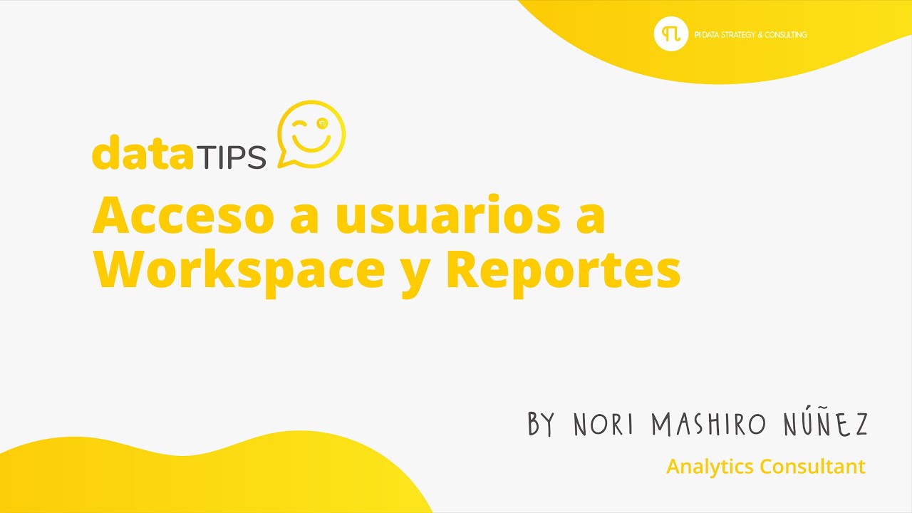 DataTip #15: Acceso Usuarios a Workspace y Reporte - YouTube