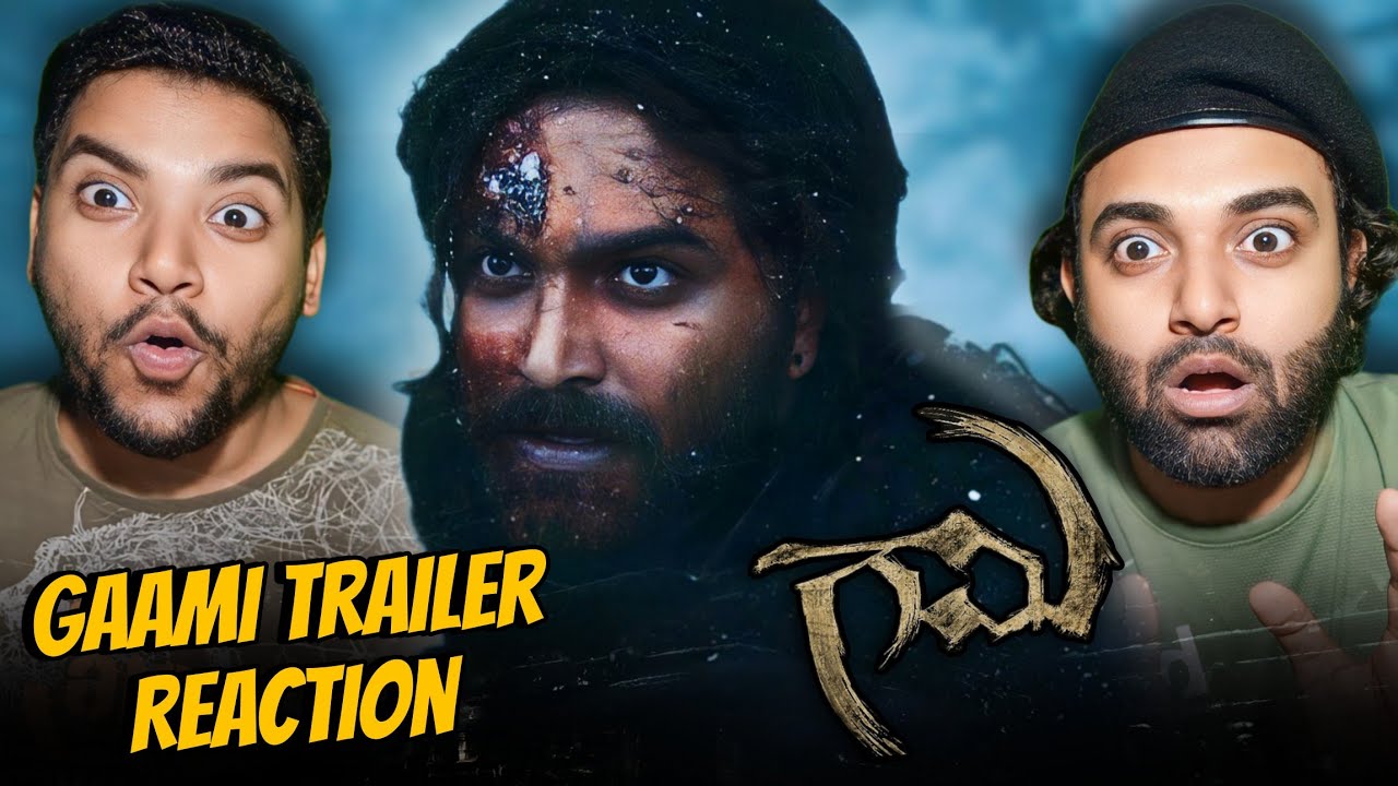 Gaami Trailer Reaction | Vishwak Sen | Chandini C | Vidhyadhar Kagita # ...