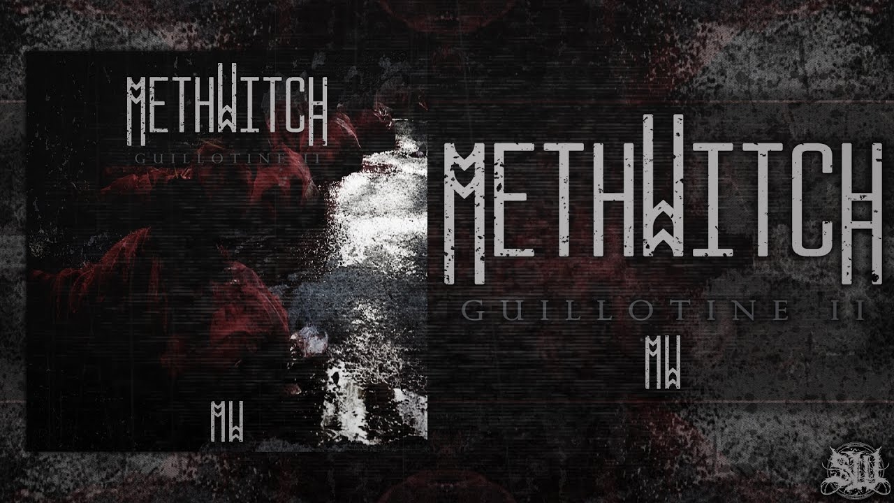 METHWITCH - GUILLOTINE II [SINGLE] (2016) SW EXCLUSIVE - YouTube