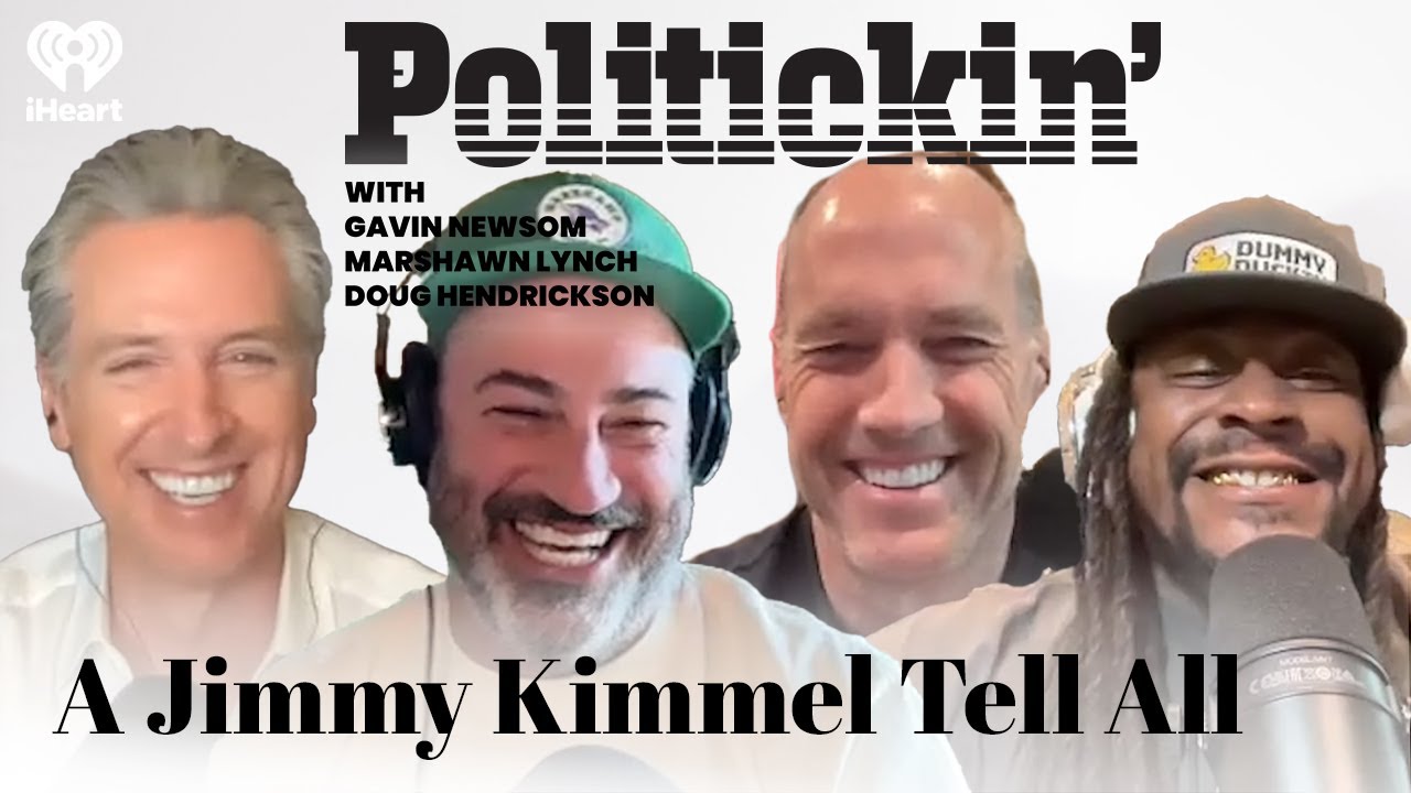 A Jimmy Kimmel Tell All | Politickin' with Gavin Newsom, Marshawn Lynch ...
