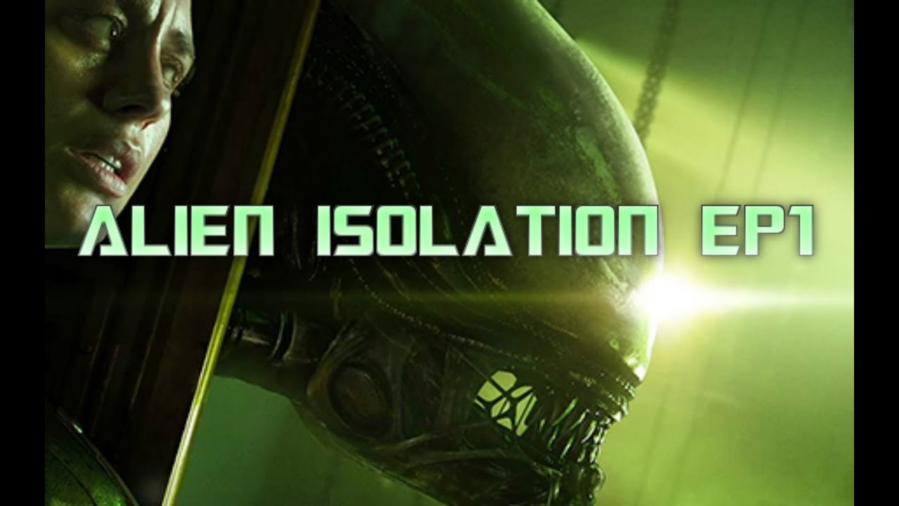 ALIEN ISOLATION WALKTHROUGH : EP1 - YouTube