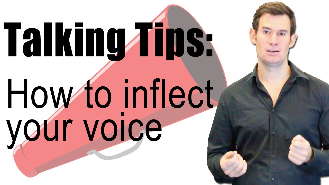 Talking Tips: How to inflect your voice - YouTube